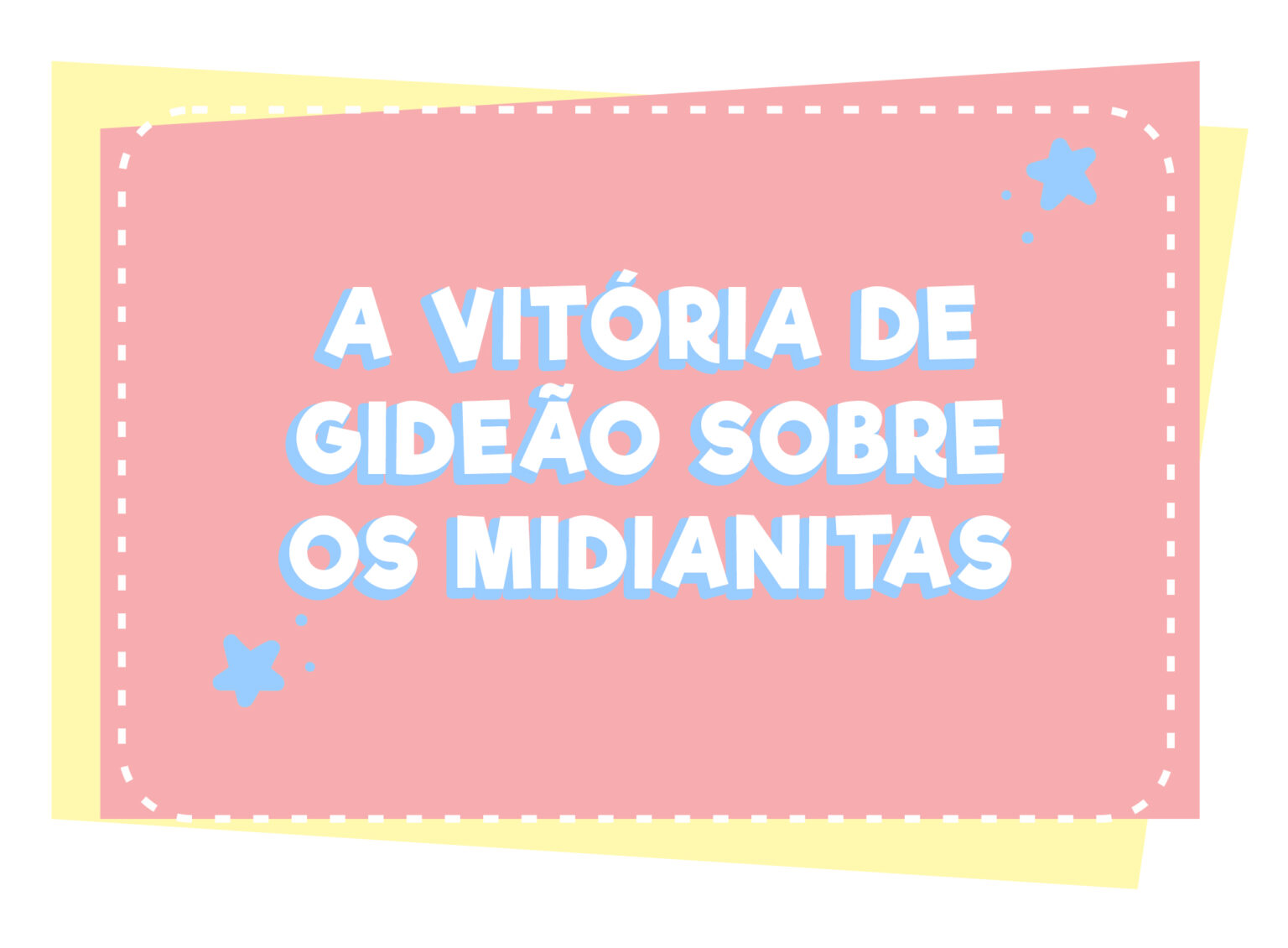 A vitória de Gideão sobre os midianitas » Jesus Kids